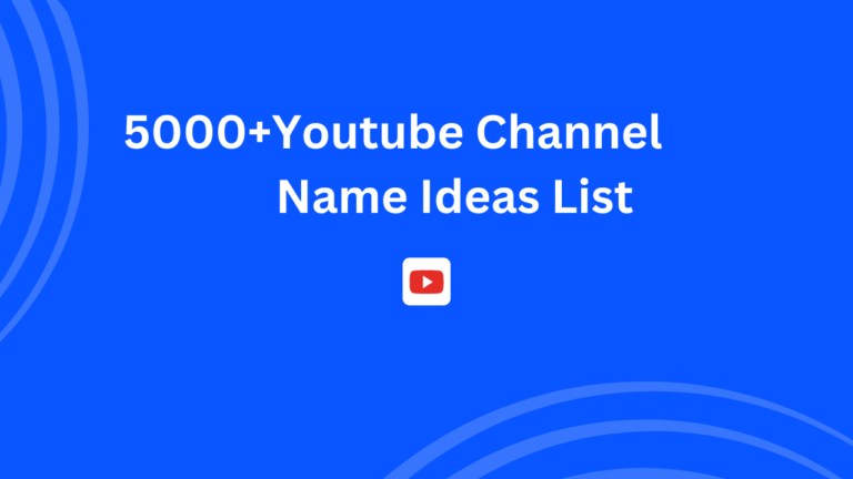 5000+ Unique & Creative Youtube Channel Name Ideas List